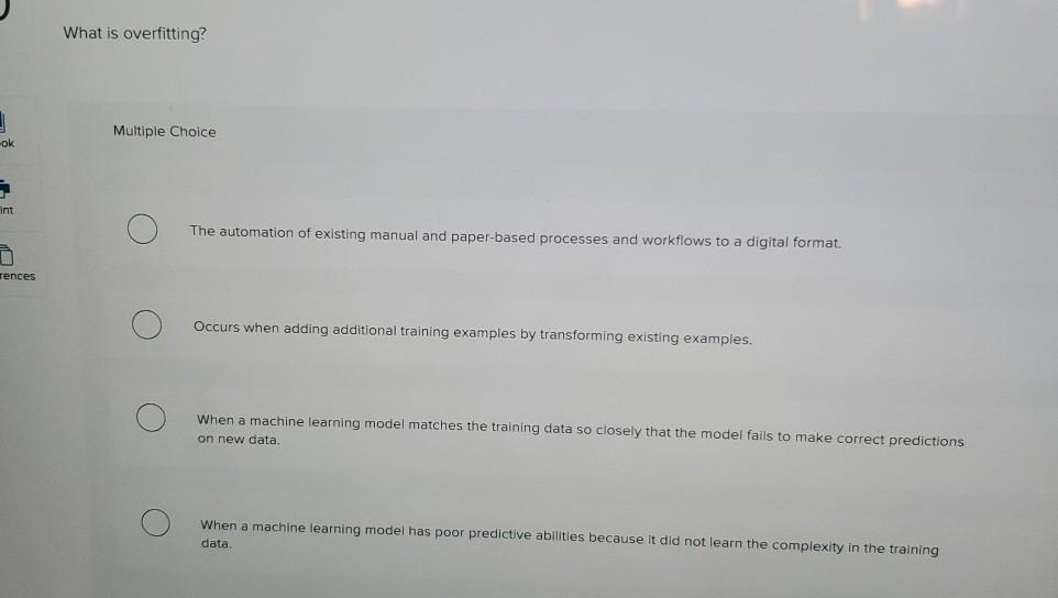 Solved What is overfitting?Multiple ChoiceThe automation of | Chegg.com