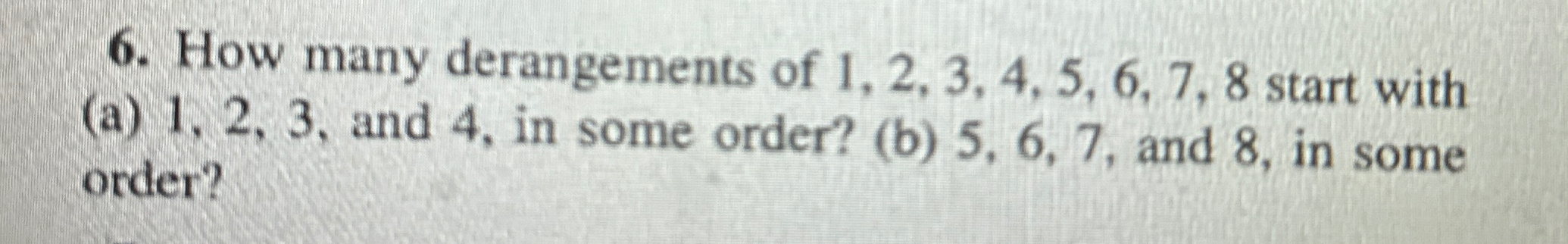 Solved How many derangements of 1,2,3,4,5,6,7,8 ﻿start with | Chegg.com