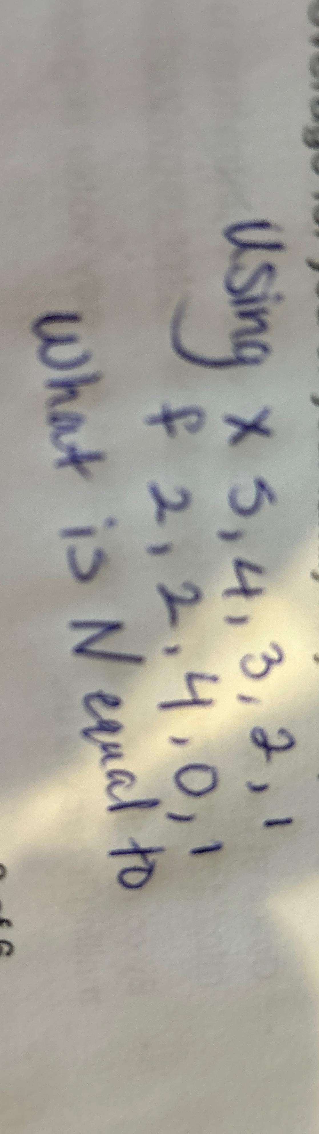 Solved Using ×5,4,3,2,1f2,2,4,0,1What is N ﻿equal to | Chegg.com