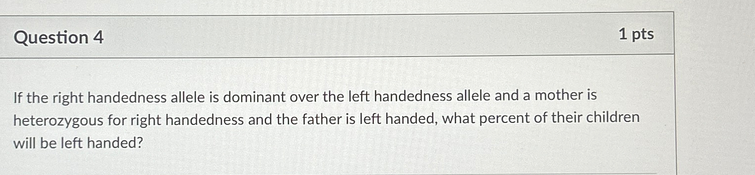 Solved If the right handedness allele is dominant over the | Chegg.com