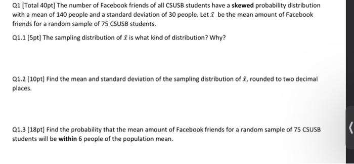 Solved Q1 [Total 40pt] The number of Facebook friends of all | Chegg.com
