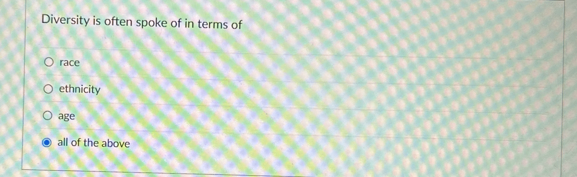 Solved Diversity is often spoke of in terms | Chegg.com