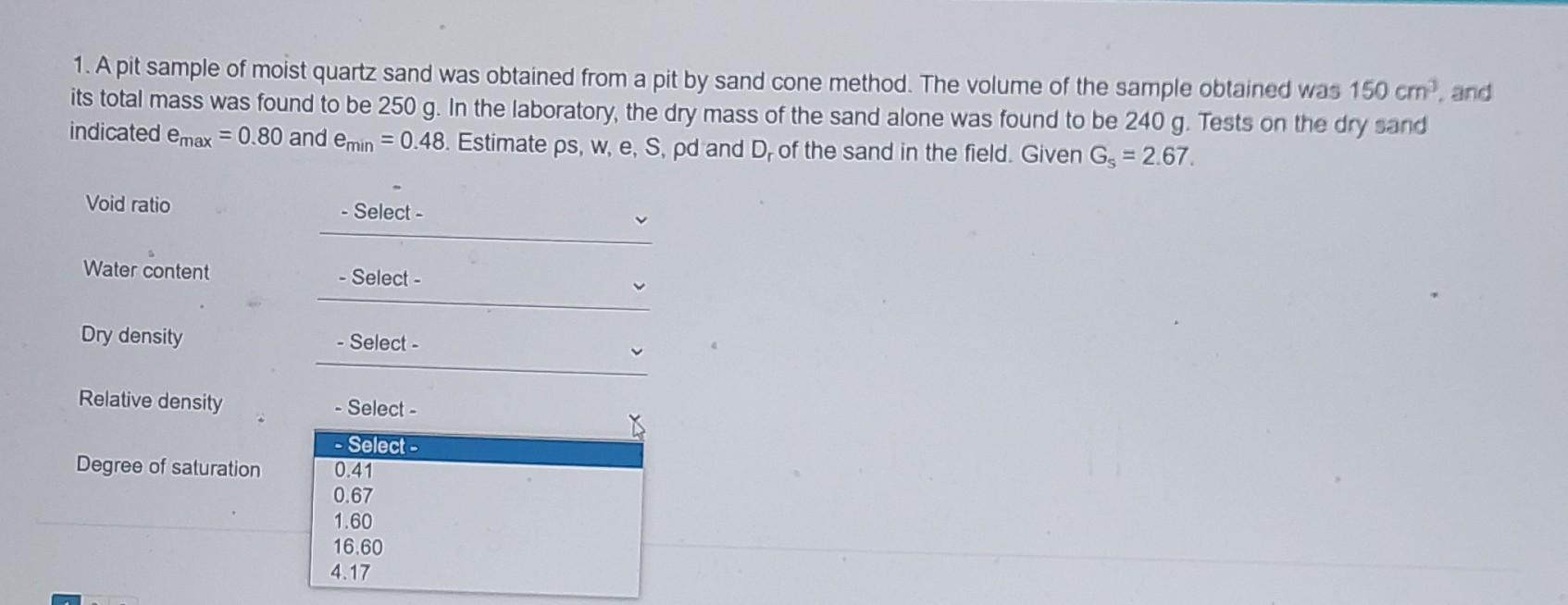 Solved 1. A pit sample of moist quartz sand was obtained | Chegg.com