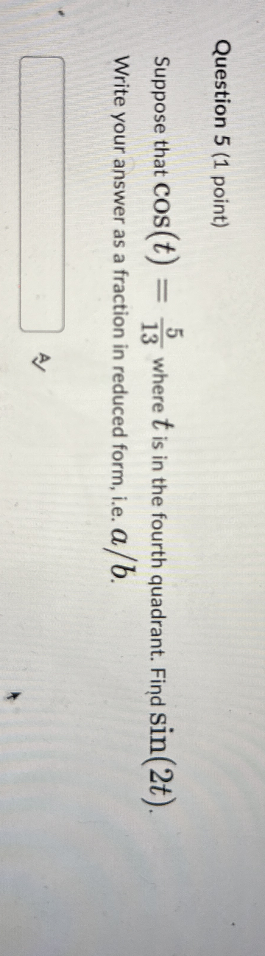 Solved Question 4 (1 ﻿point)Find the exact value of the | Chegg.com