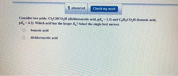 Solved 1 attempt left Check my work Consider two acids: | Chegg.com