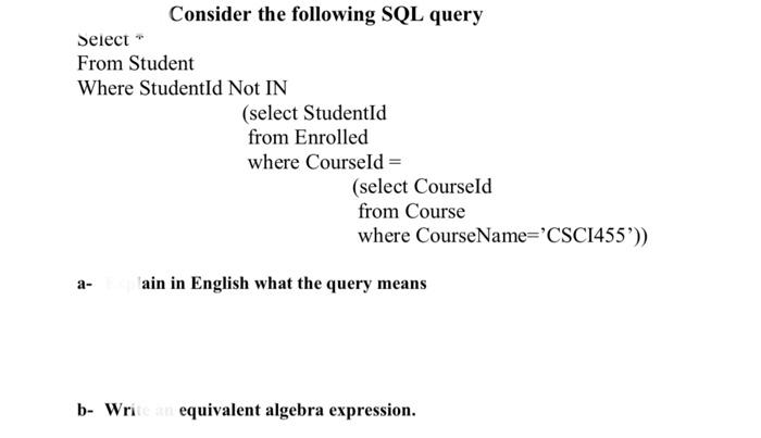 Solved Consider the following SQL query Select From Student | Chegg.com