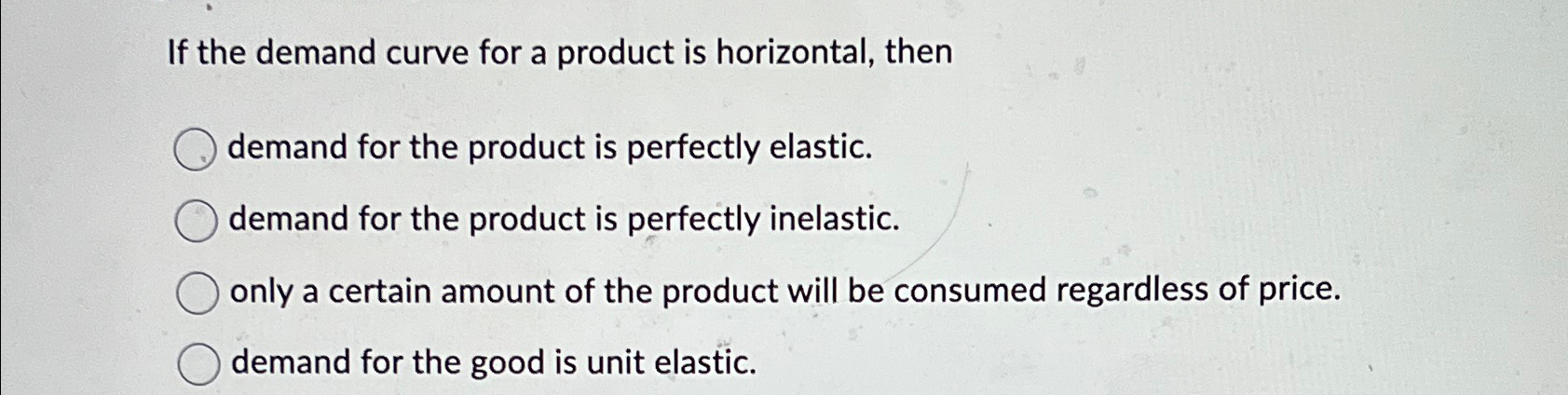 Solved If the demand curve for a product is horizontal, | Chegg.com