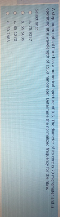 Solved A step index optical fibre has a numerical aperture | Chegg.com