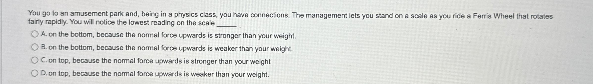 Solved You go to an amusement park and, being in a physics | Chegg.com