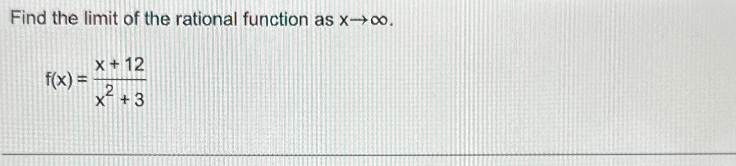Solved Find the limit of the rational function as | Chegg.com