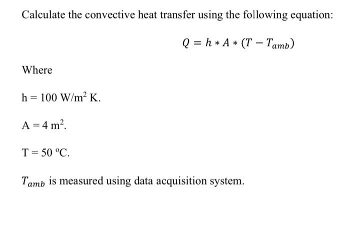 Solved Calculate the convective heat transfer using the | Chegg.com