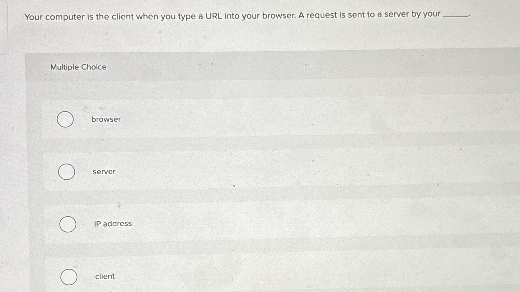 Solved Your computer is the client when you type a URL into | Chegg.com