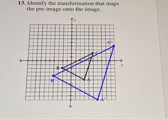 Solved 13. Identify the transformation that maps the | Chegg.com