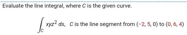 Solved Evaluate the line integral, where \\( C \\) is the | Chegg.com