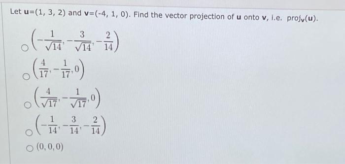 Solved Let u=(1, 3, 2) and v=(-4, 1, 0). Find the vector | Chegg.com