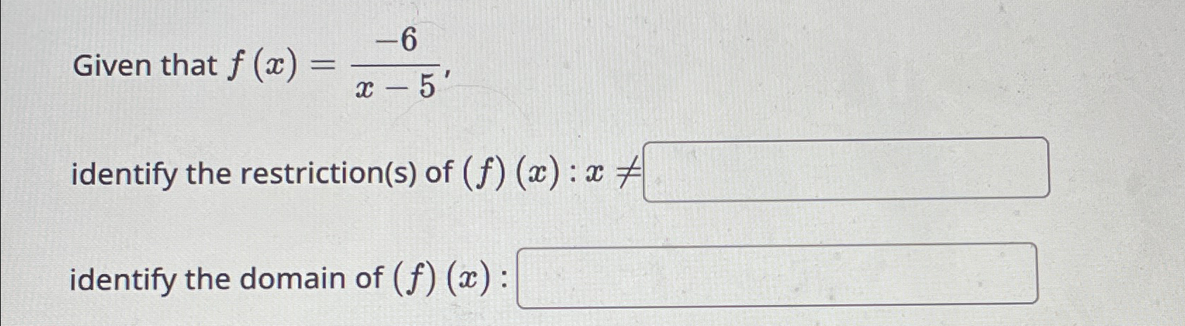Solved 21. ﻿Given that f(x)=-6x-5identify the restriction(s) | Chegg.com