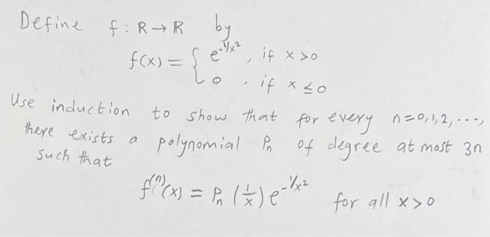 Solved Define f : R → R byf(x)=e^−(1/x^2) if x > 0 f(x)= 0 | Chegg.com