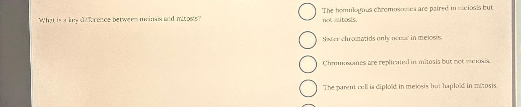 Solved What is a key difference between meiosis and | Chegg.com