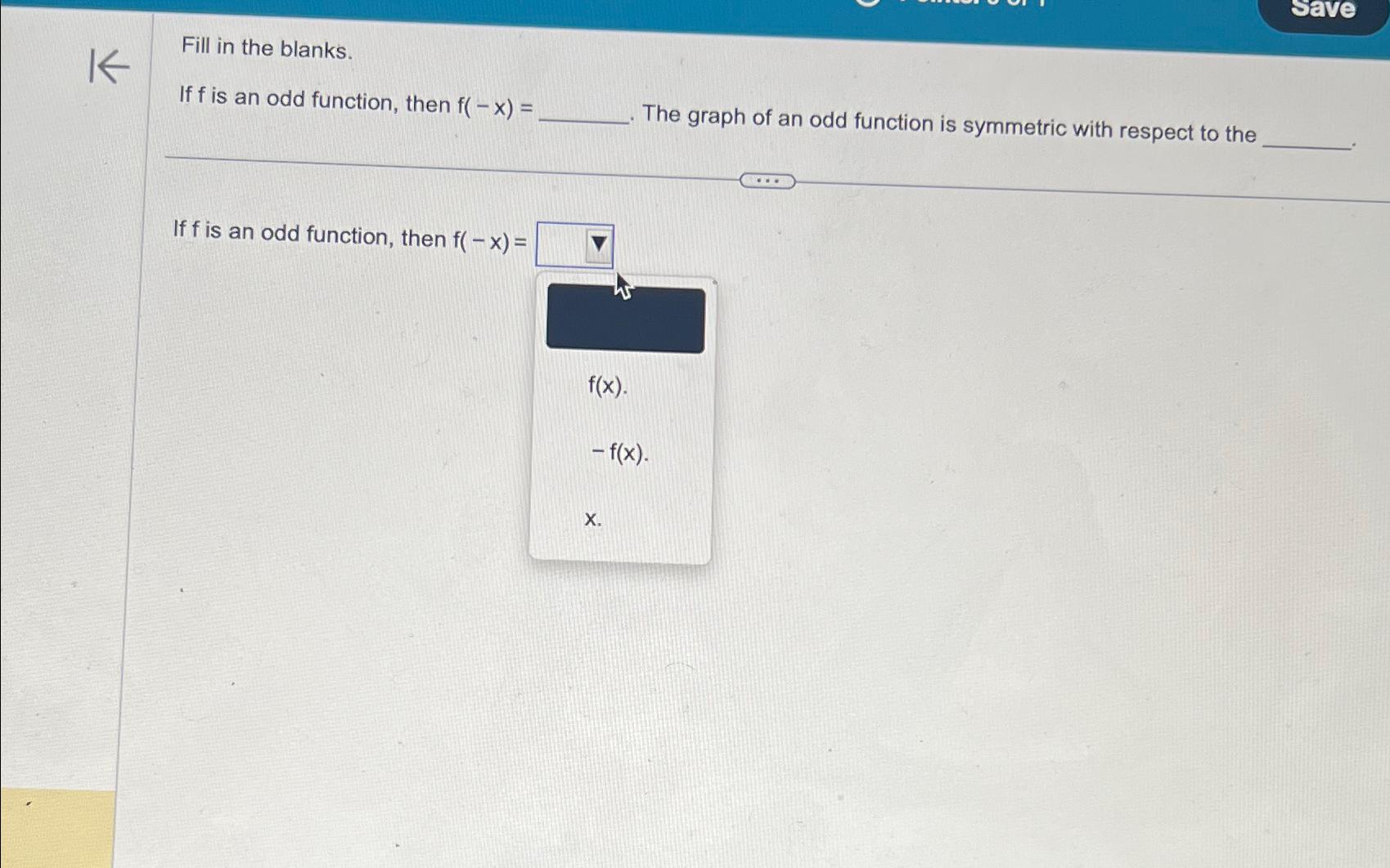 Solved Fill in the blanks.If f ﻿is an odd function, then | Chegg.com