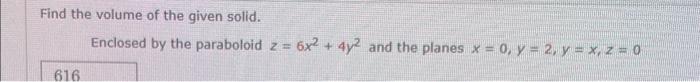 Solved Find the volume of the given solid. Enclosed by the | Chegg.com