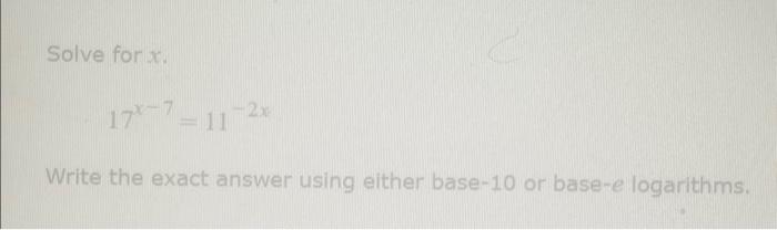 Solved Solve for x. 17°¯7-11-² Write the exact answer using | Chegg.com