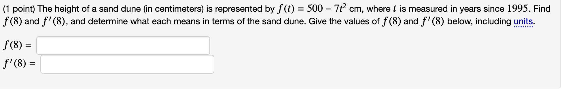 Solved (1 ﻿point) ﻿The height of ﻿a sand dune (in | Chegg.com