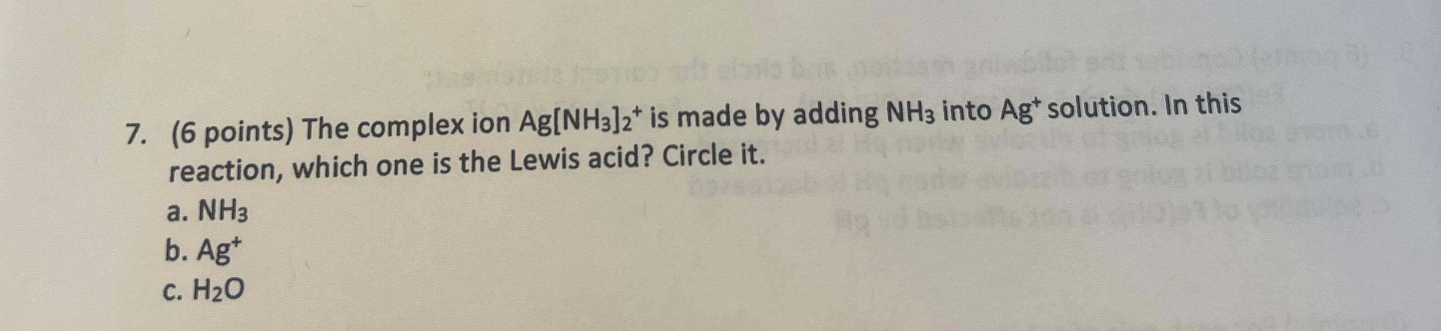 Solved (6 ﻿points) ﻿The complex ion Ag[NH3]2+is made by | Chegg.com