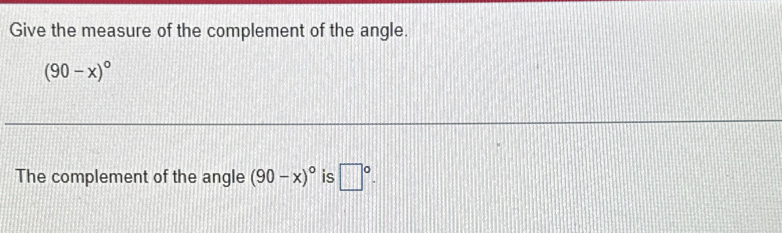 Solved Give the measure of the complement of the | Chegg.com