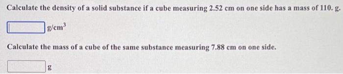 Solved Calculate the density of a solid substance if a cube | Chegg.com
