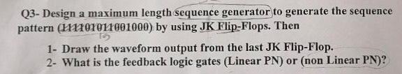 Solved Q3- Design a maximum length sequence generator to | Chegg.com