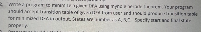 Solved Write a program to minimize a given DFA using myhole | Chegg.com