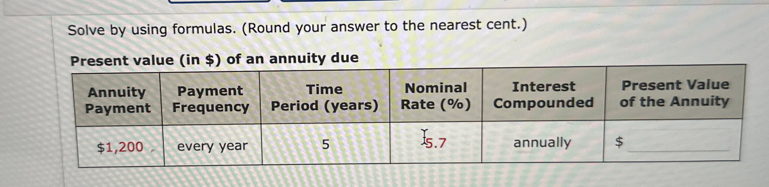 Solved Solve by using formulas. (Round your answer to the | Chegg.com