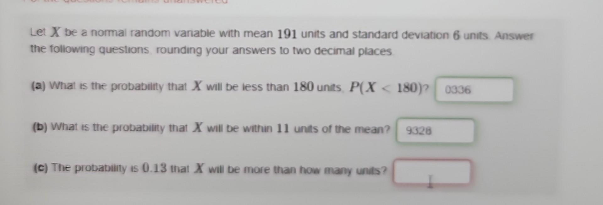 Solved Let X be a normal random vanable with mean 191 units | Chegg.com