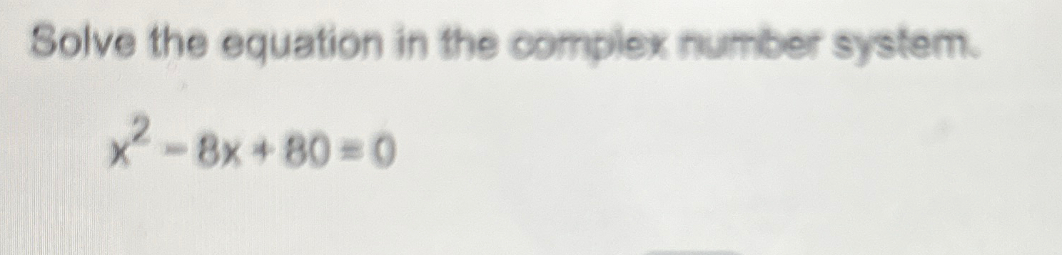 Solved Solve the equation in the complex number | Chegg.com