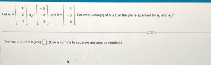 Solved Let A₁ 1 2 1 A₂ 5 3 The Value S Of H Is Are