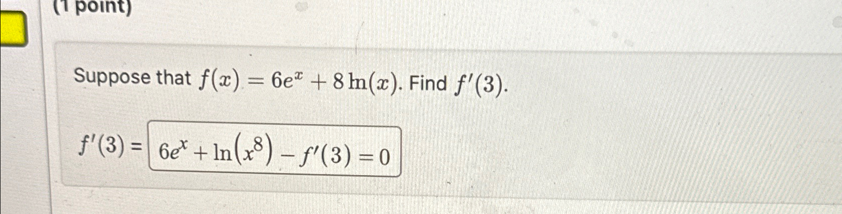 Solved Suppose that f(x)=6ex+8ln(x). ﻿Find f'(3).f'(3)= | Chegg.com