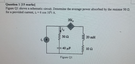 Solved Question 1 [15 ﻿marks]Figure Q1 ﻿shows a schematic | Chegg.com