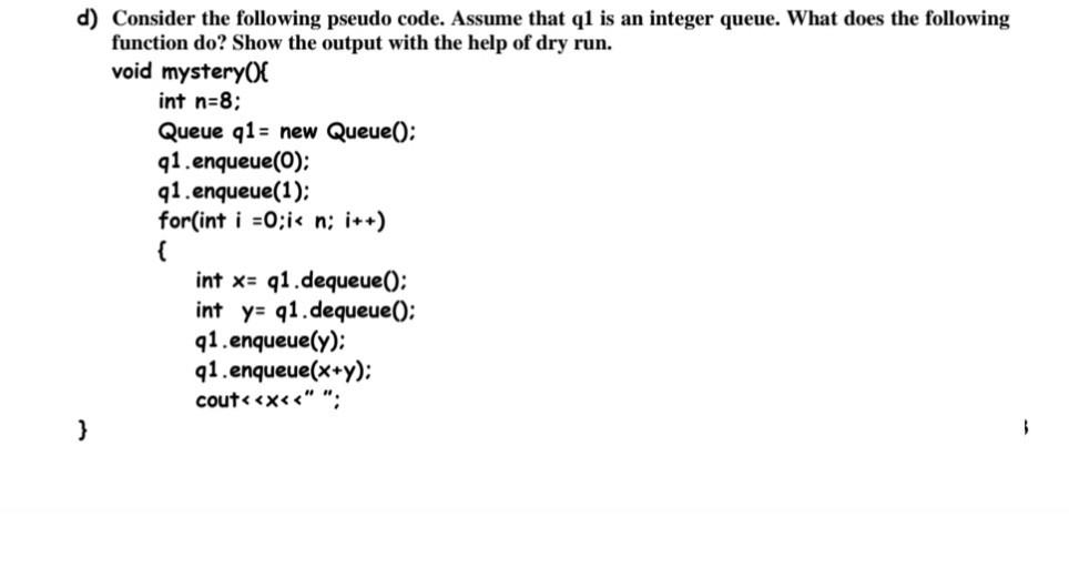 Solved d) Consider the following pseudo code. Assume that ql | Chegg.com