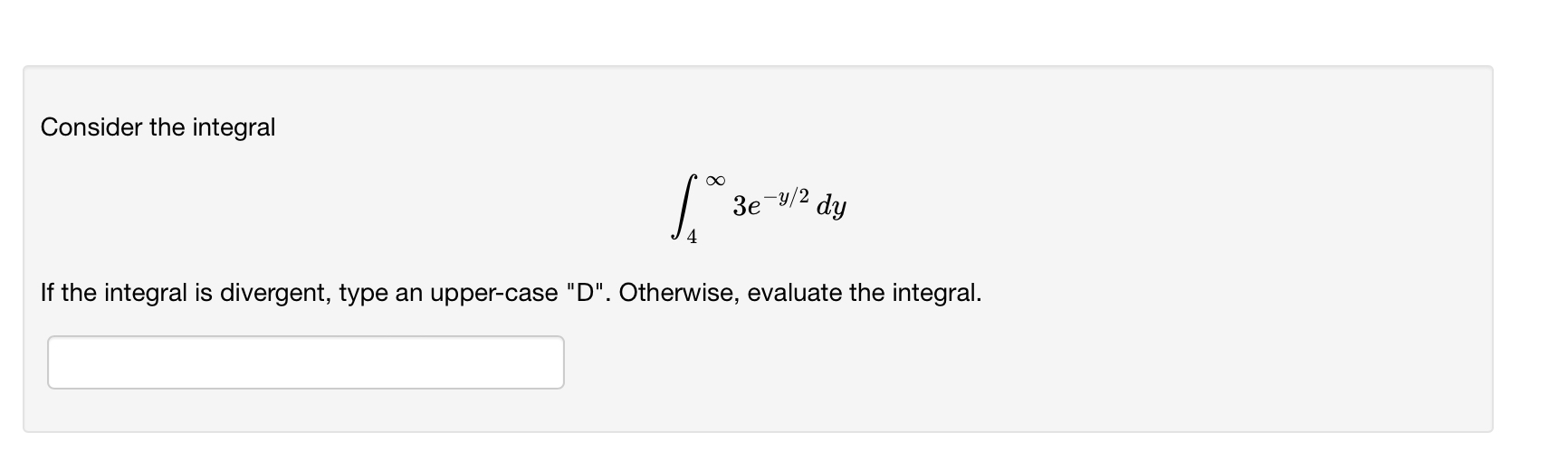 Solved Consider the integral∫4∞3e-y2dyIf the integral is | Chegg.com
