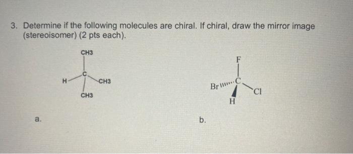 Solved 3. Determine if the following molecules are chiral. | Chegg.com