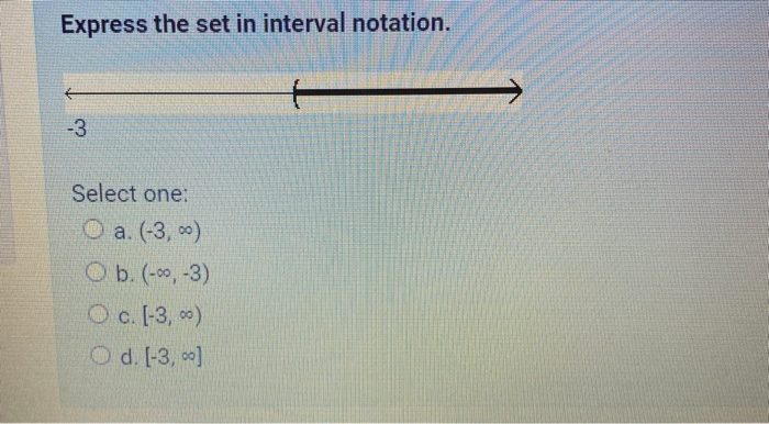 Solved Express the set in interval notation. -3 Select one: | Chegg.com