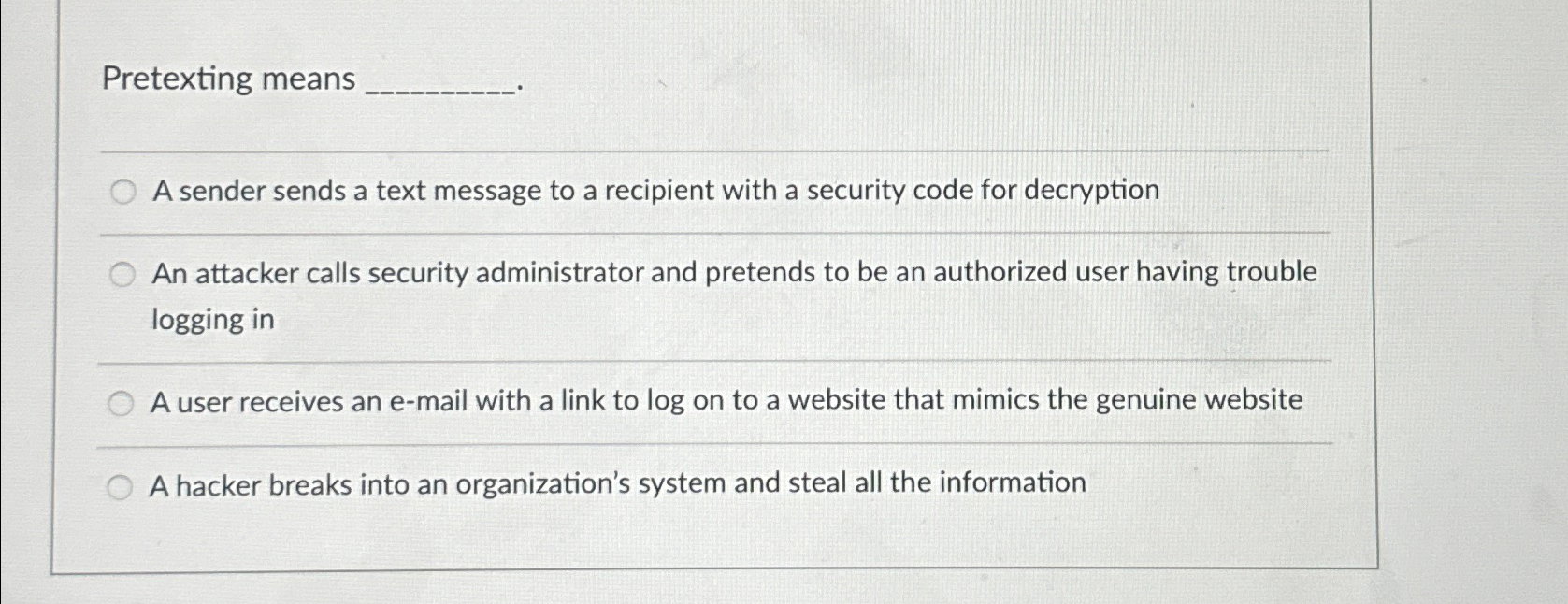 Solved Pretexting meansA sender sends a text message to a | Chegg.com