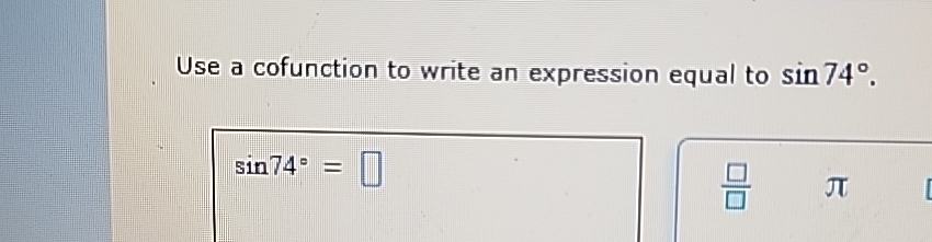Solved Use a cofunction to write an expression equal to | Chegg.com