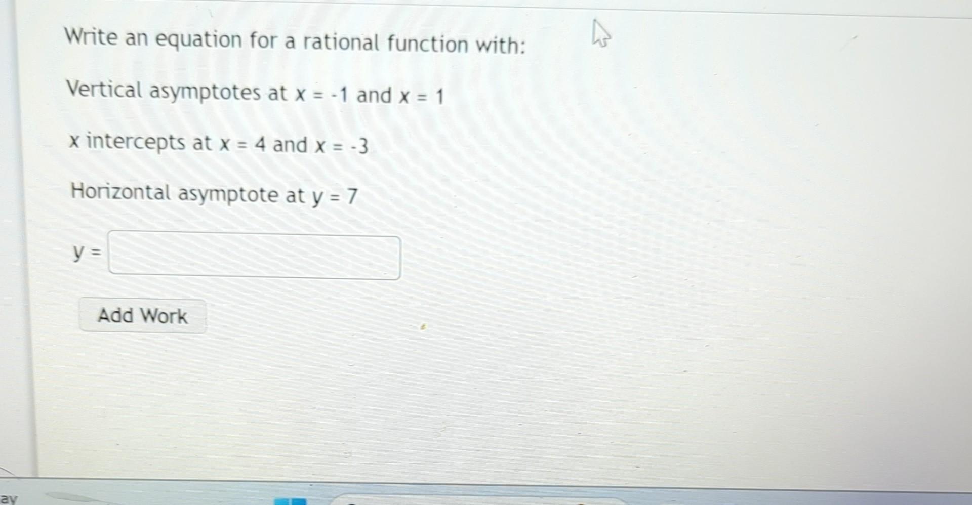 Solved Write an equation for a rational function with: | Chegg.com