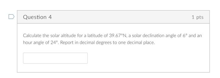 Solved Calculate the solar altitude for a latitude of | Chegg.com