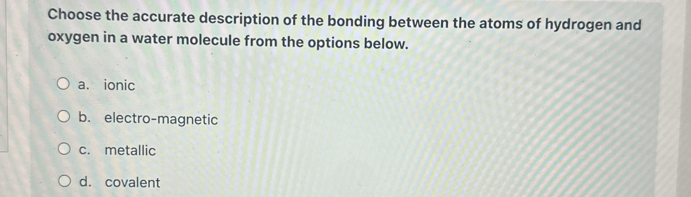 Solved Choose the accurate description of the bonding | Chegg.com