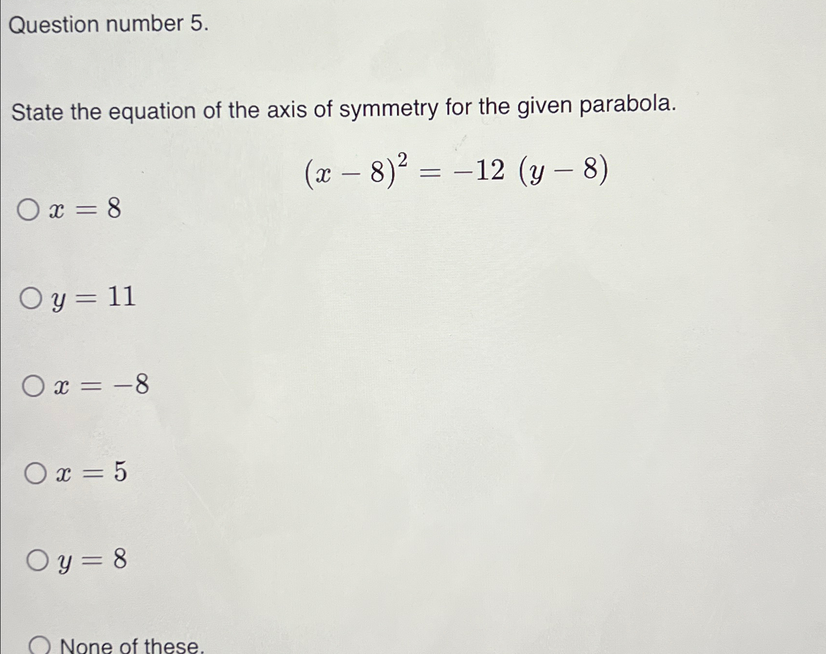 Solved Question number 5.State the equation of the axis of | Chegg.com