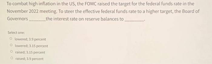 Solved To combat high inflation in the US, the FOMC raised | Chegg.com