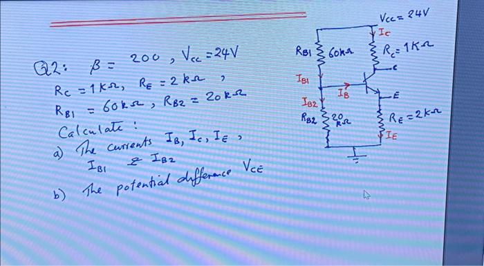 Solved Q2: β=200,Vcc=24 V RC=1kΩ,RE=2kΩ,RB1=60kΩ,RB2=20kΩ | Chegg.com