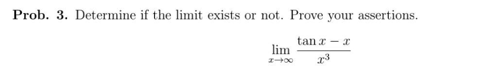Solved Prob. 3. Determine if the limit exists or not. Prove | Chegg.com